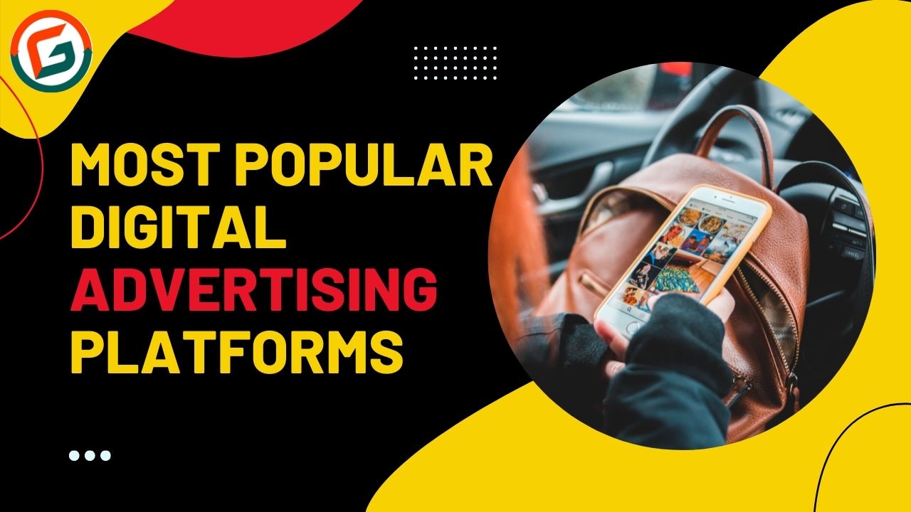 Most popular Digital Advertising Platforms - Gudsoft Digital Solution