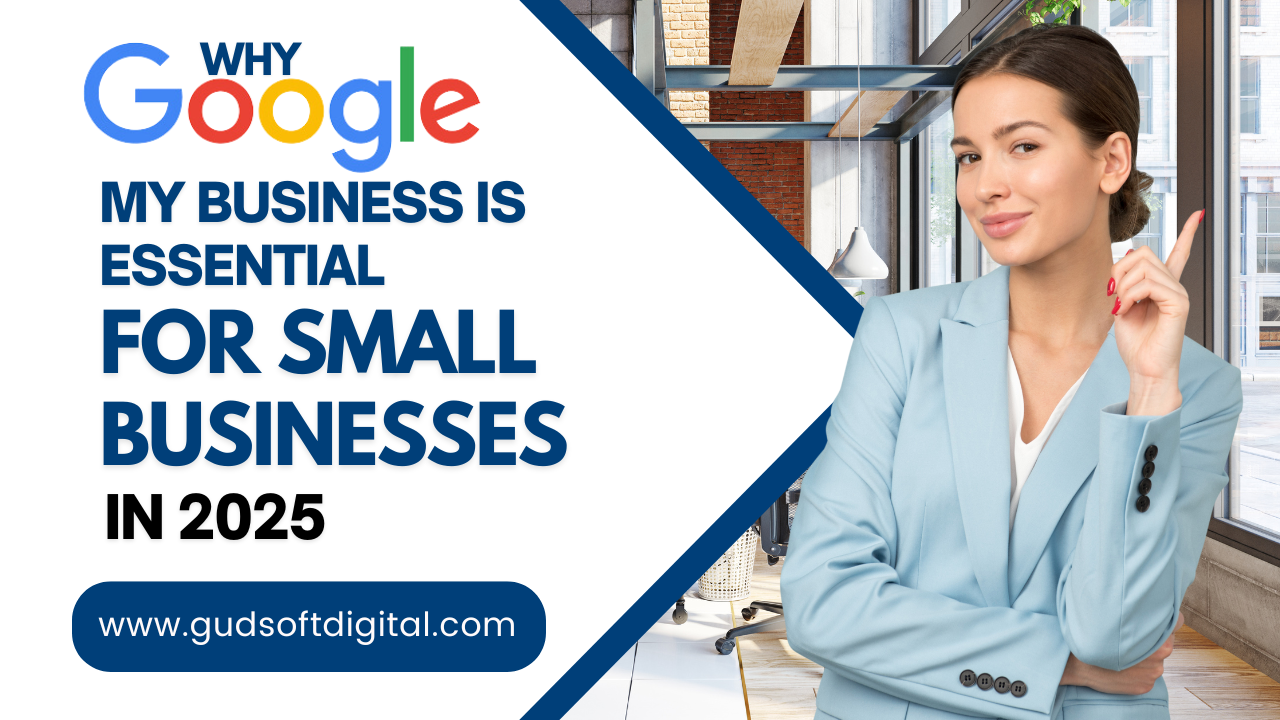 Why Google My Business is Essential for Small Businesses